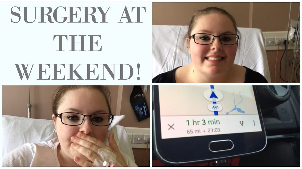 SURGERY AT THE WEEKEND! - YouTube