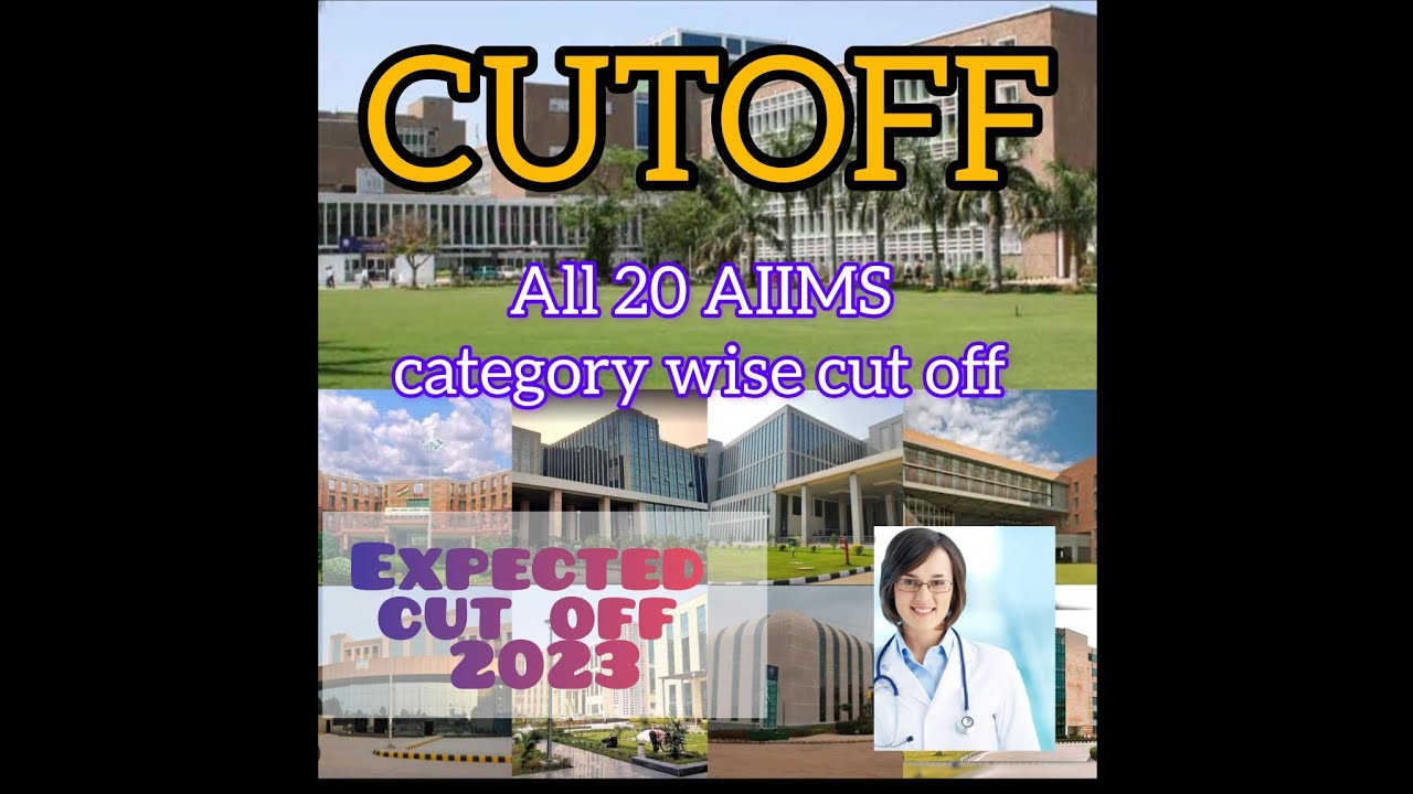 CUT OFF Decrease !!😍😍 AIIMS expected cut off 2023, All 20 AIIMS ...