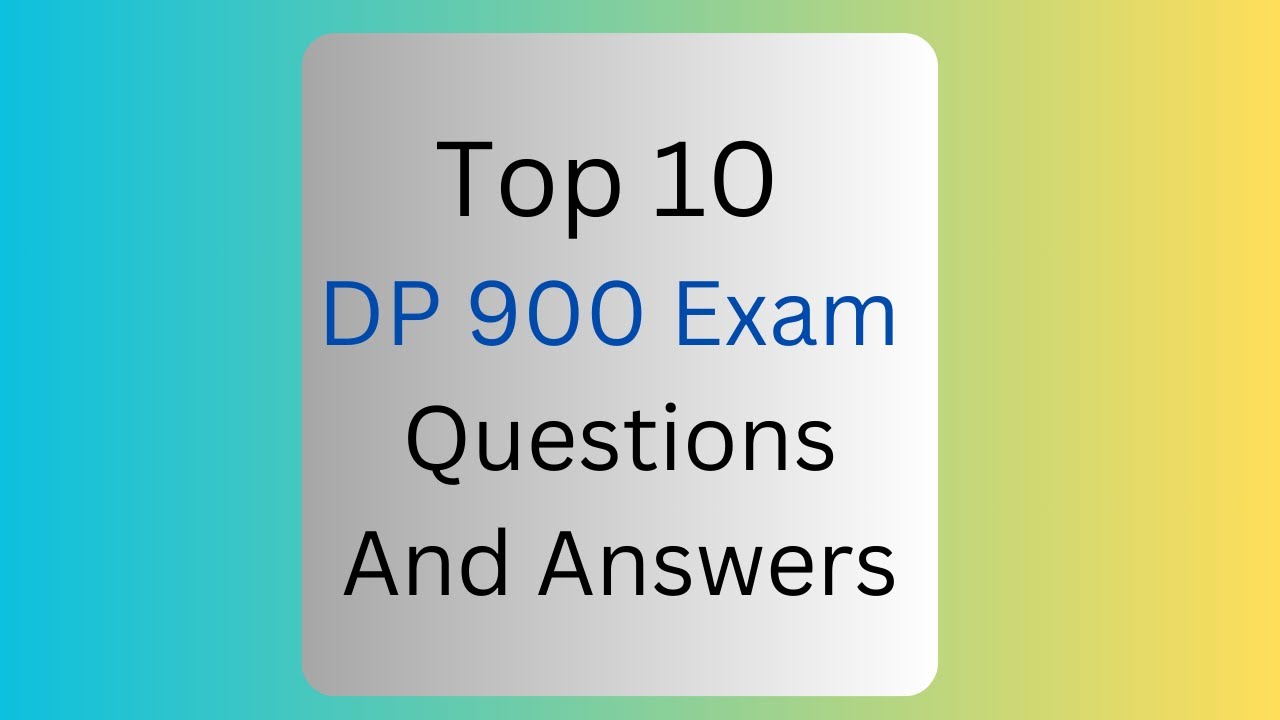 Top-10 DP -900 Exam Sample Questions & Answers - YouTube