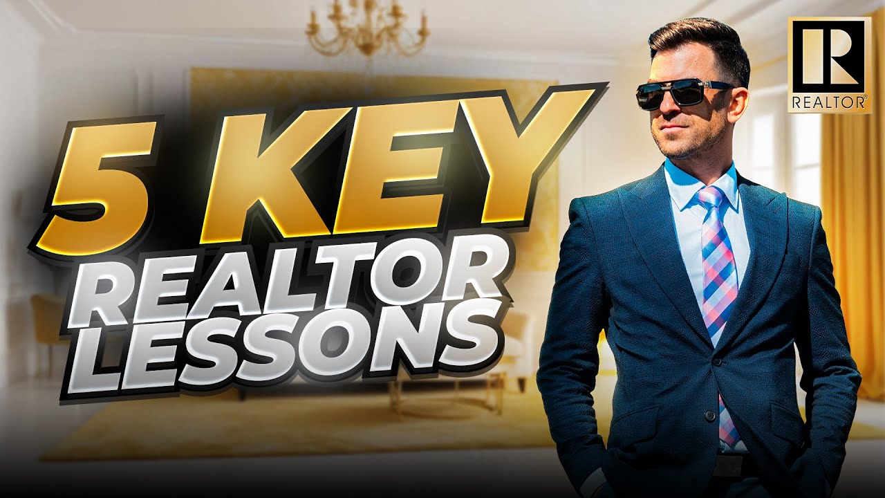 Top 5 Lessons Every Realtor Must Learn To Be Successful - YouTube