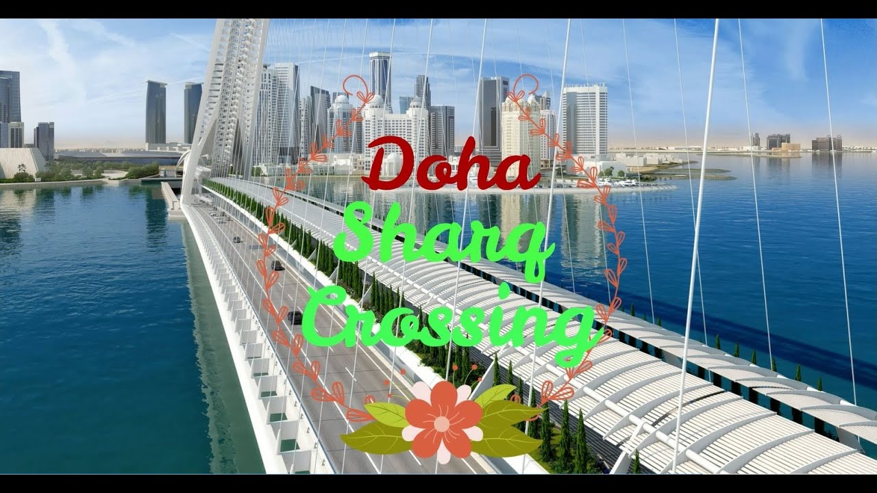 🚧 Sharq Crossing Bridge Doha | A Mega Infrastructure Marvel 🇶🇦 # ...