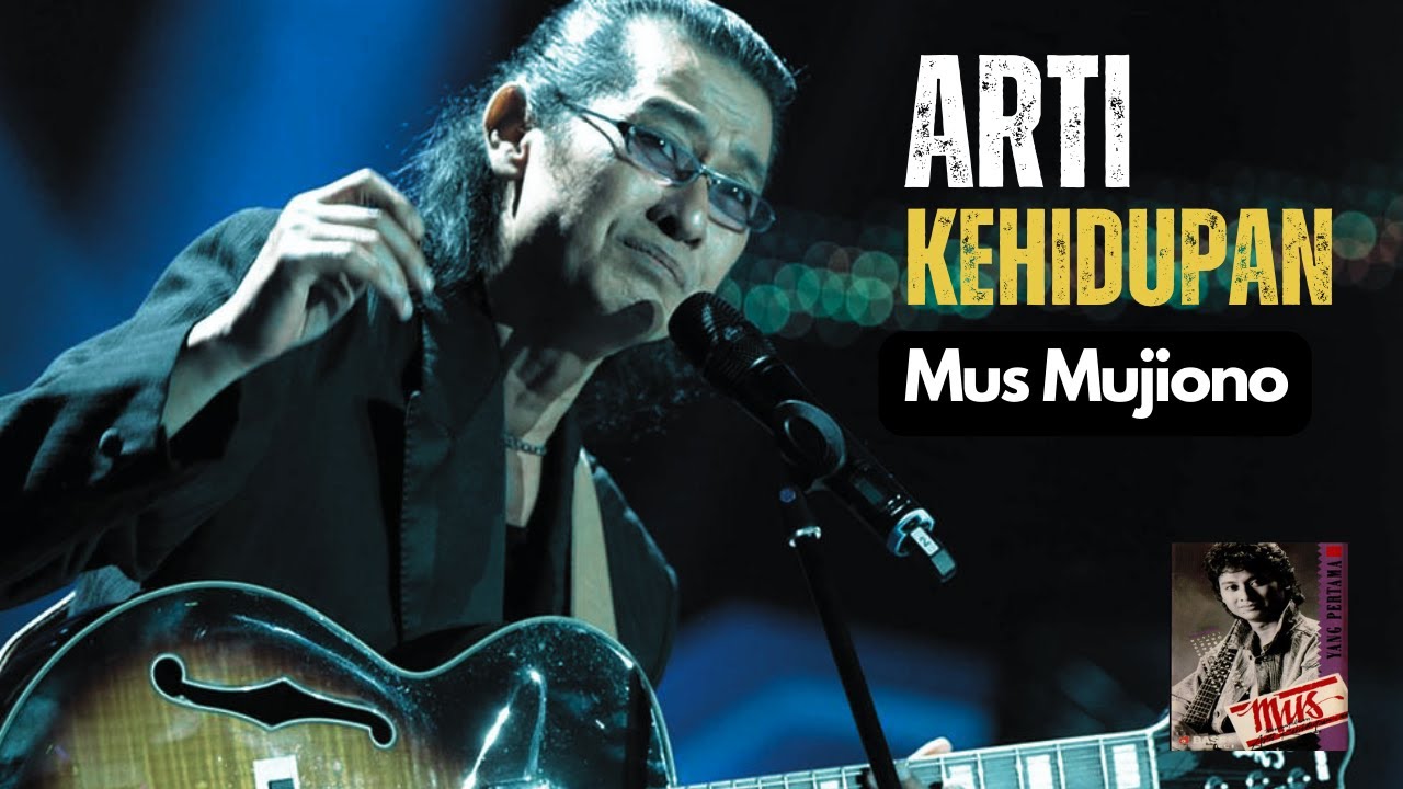 Mus Mujiono - Arti Kehidupan with Lyric - YouTube Music