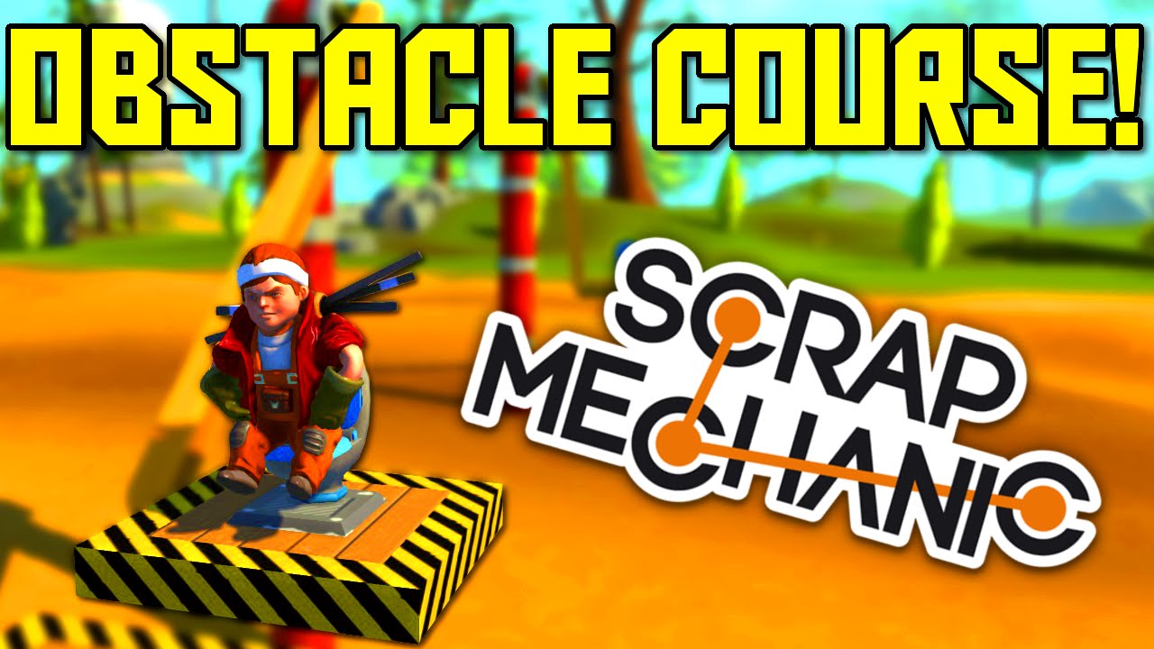 Scrap Mechanic Gameplay - Obstacle Course Community Project (Let's Play ...