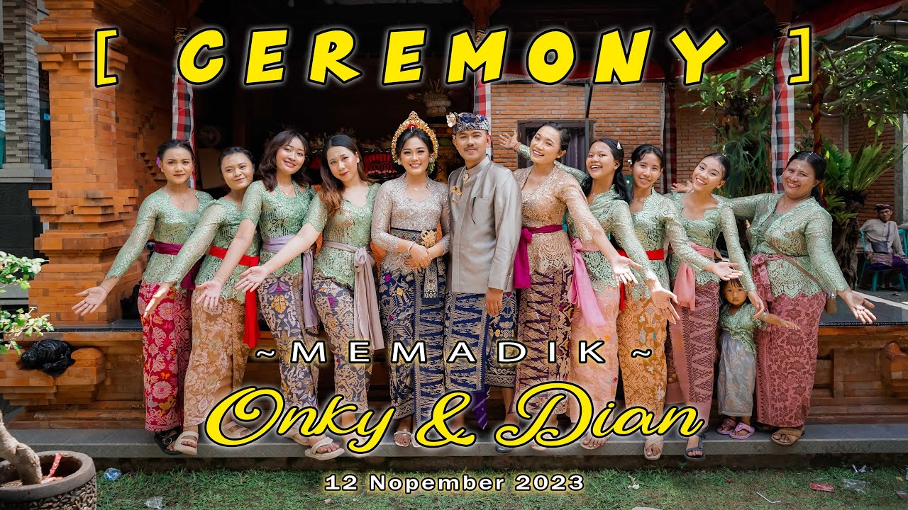 [CEREMONY] UPACARA MEMADIK/NGUNYA ANTEN/MEMINANG [ Onky & Dian ] 12 ...