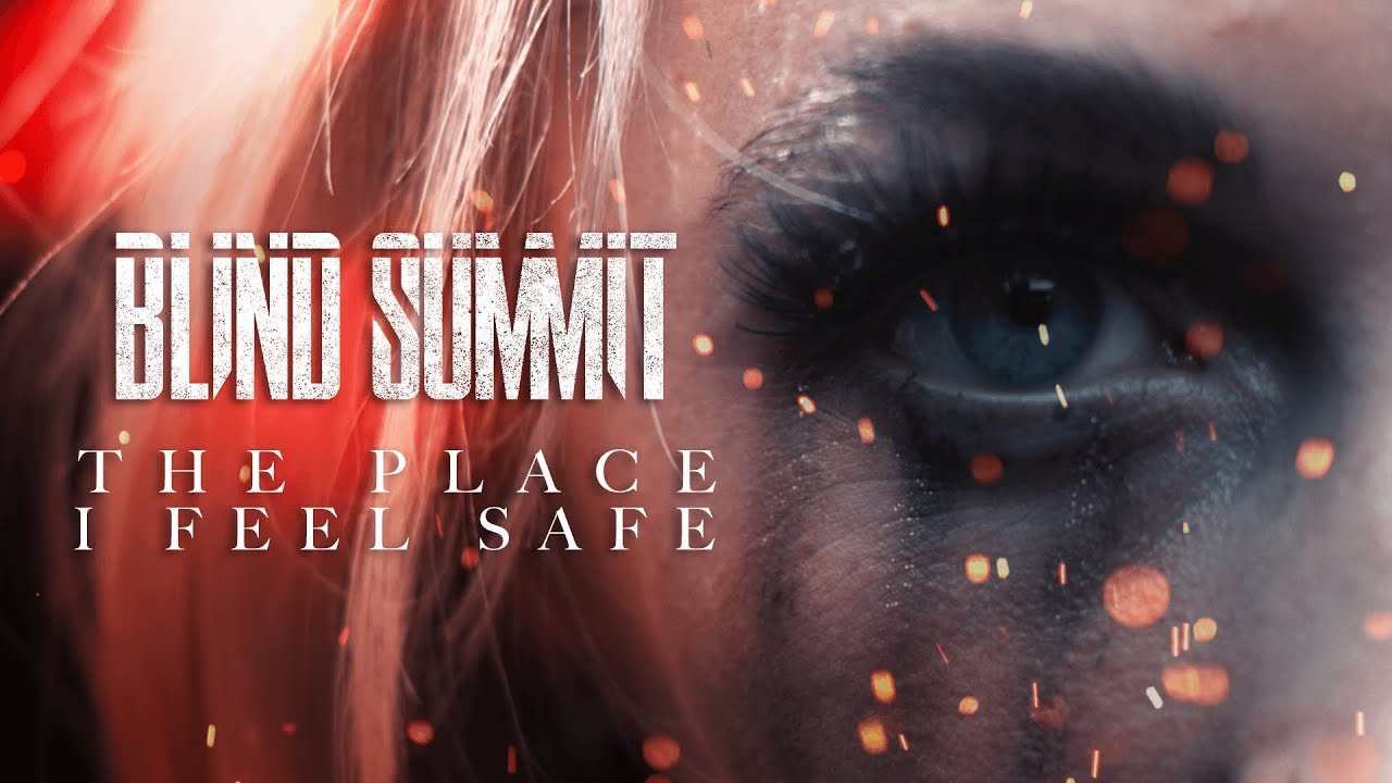 Blind Summit - The Place I Feel Safe (Official Music Video) - YouTube