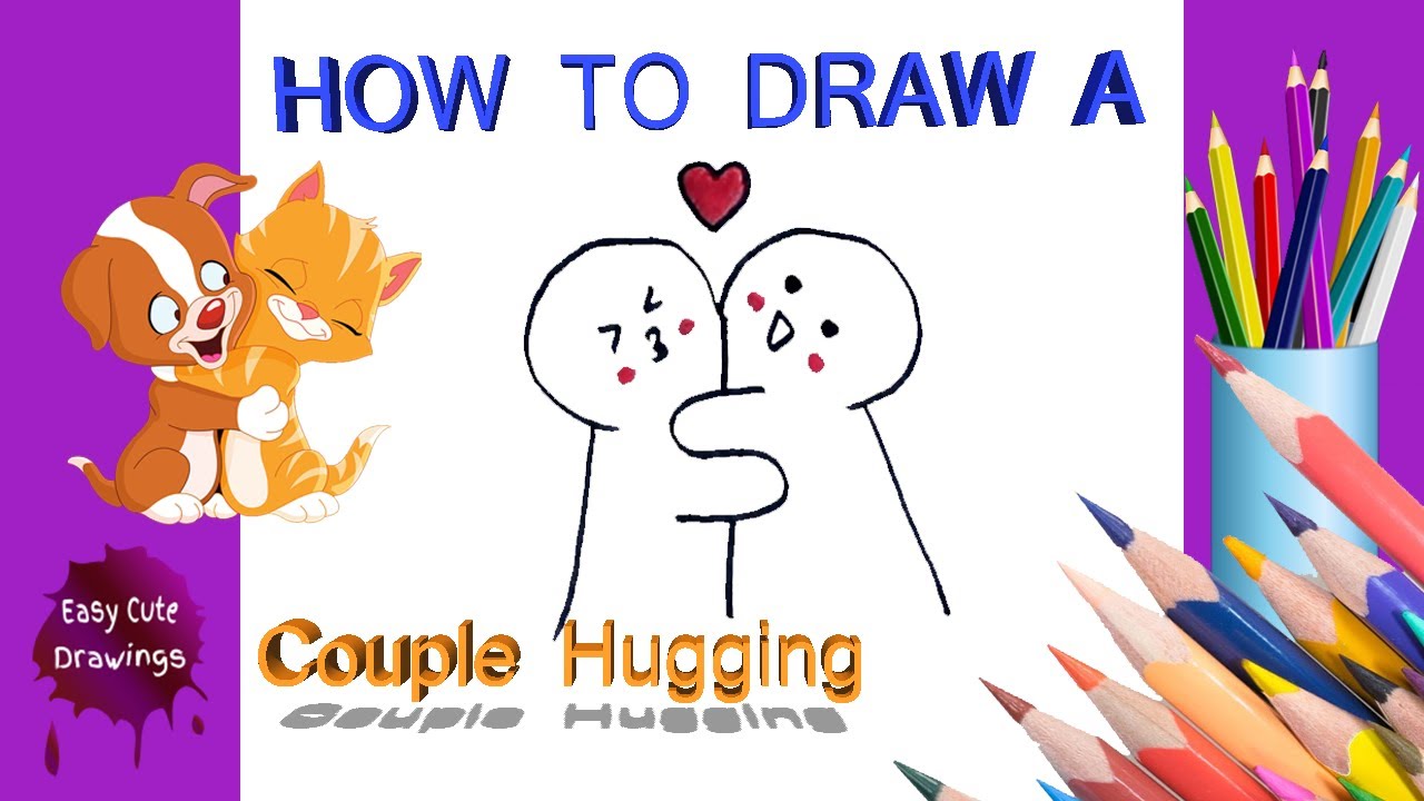 How to Draw Couple Hugging : Cute || Easy Drawings - YouTube