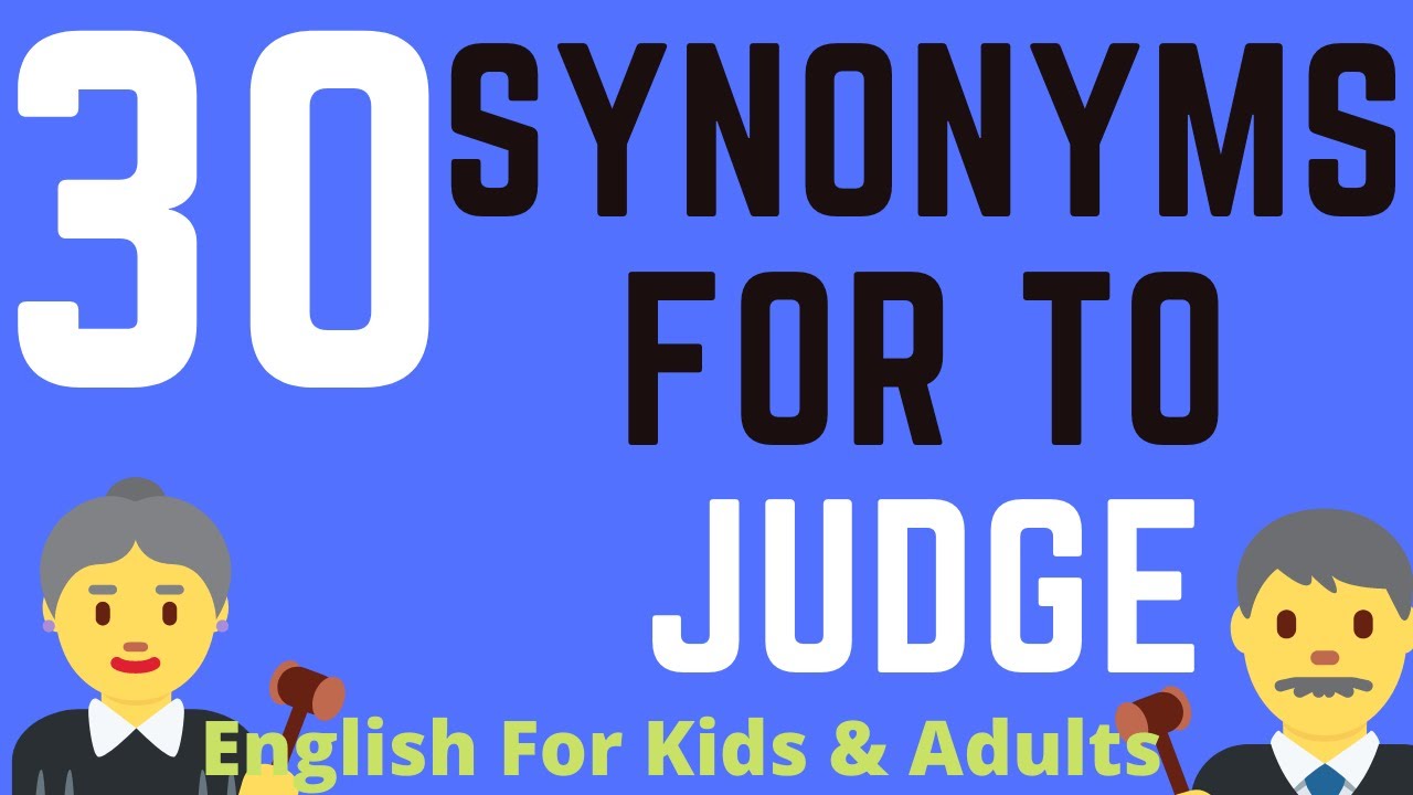Synonyms for JUDGE - English Language Help For Kids & Adults Essay ...