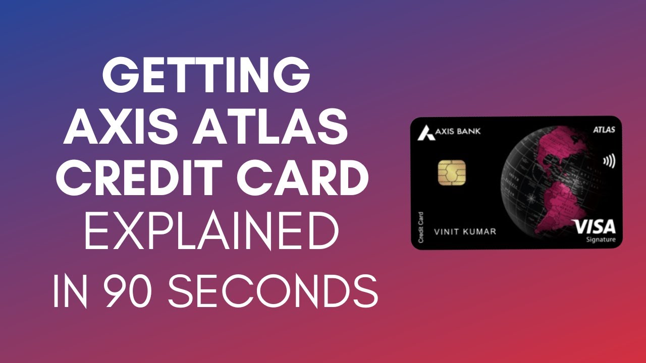 How To Get Axis Atlas Credit Card In 2024? - YouTube