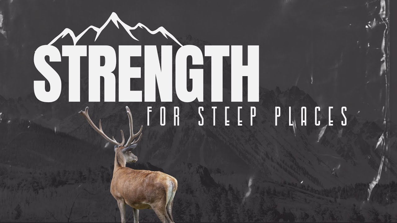 Strength for the Steep Places by Pastor Benjamin Davis @tporchurch ...