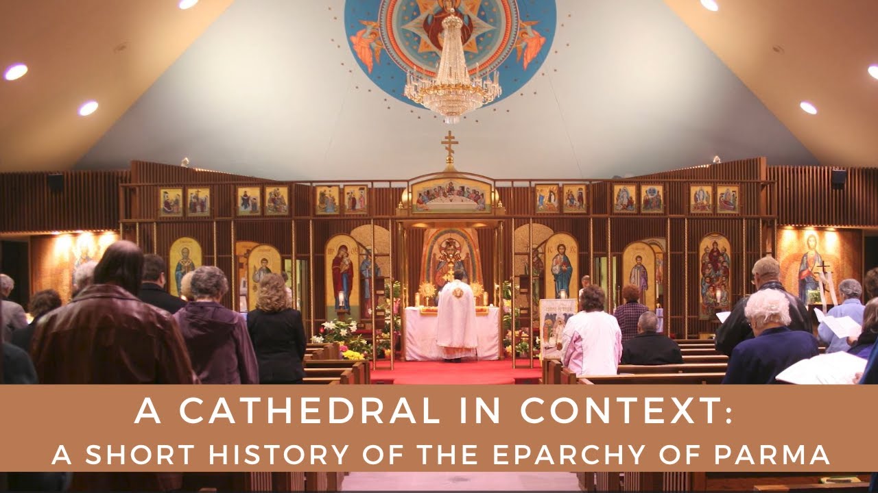 A Cathedral in Context: A Short History of the Eparchy of Parma - YouTube