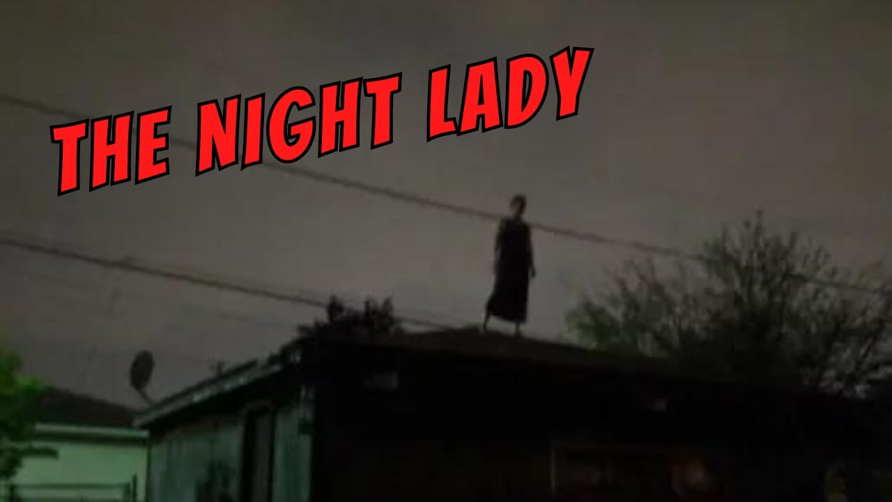 The SCARY Truth About The Night Lady - YouTube