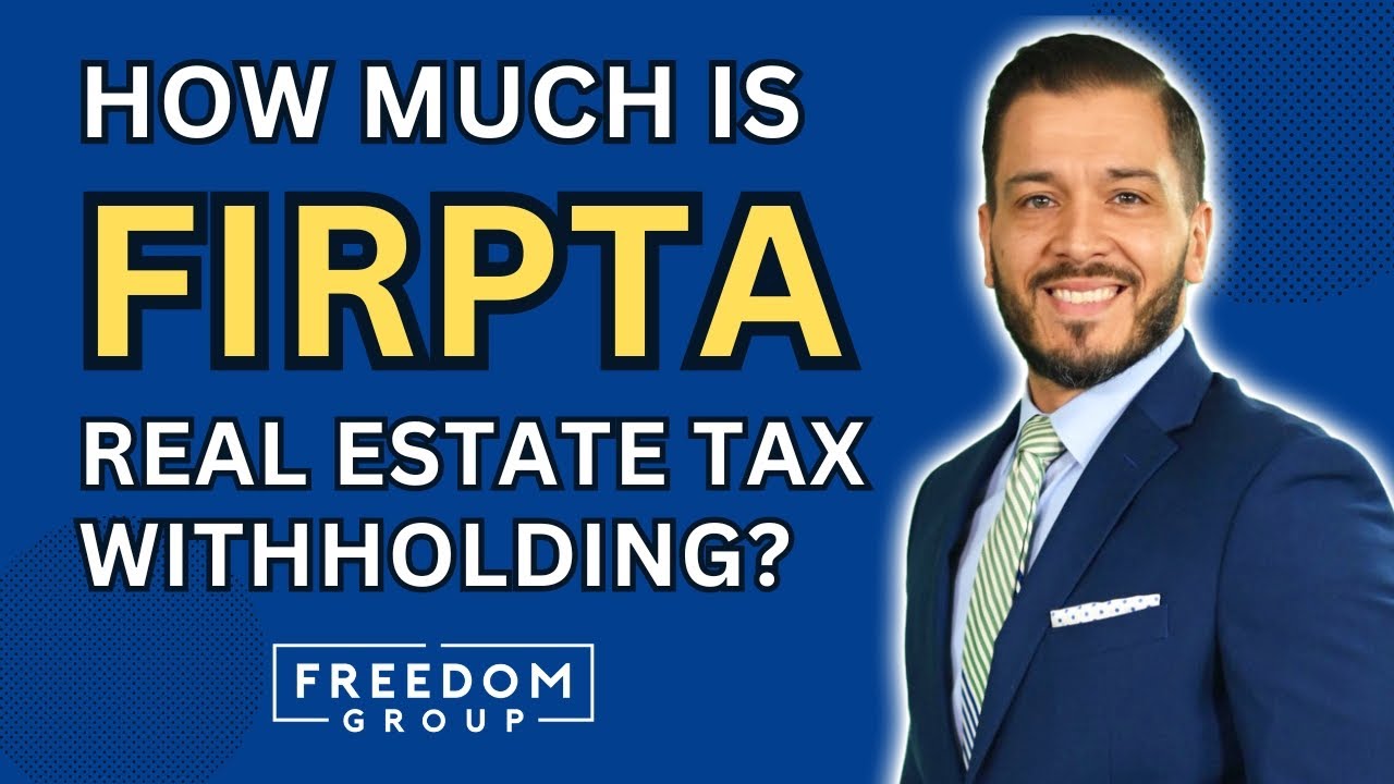 How Much Is The FIRPTA Withholding? - YouTube