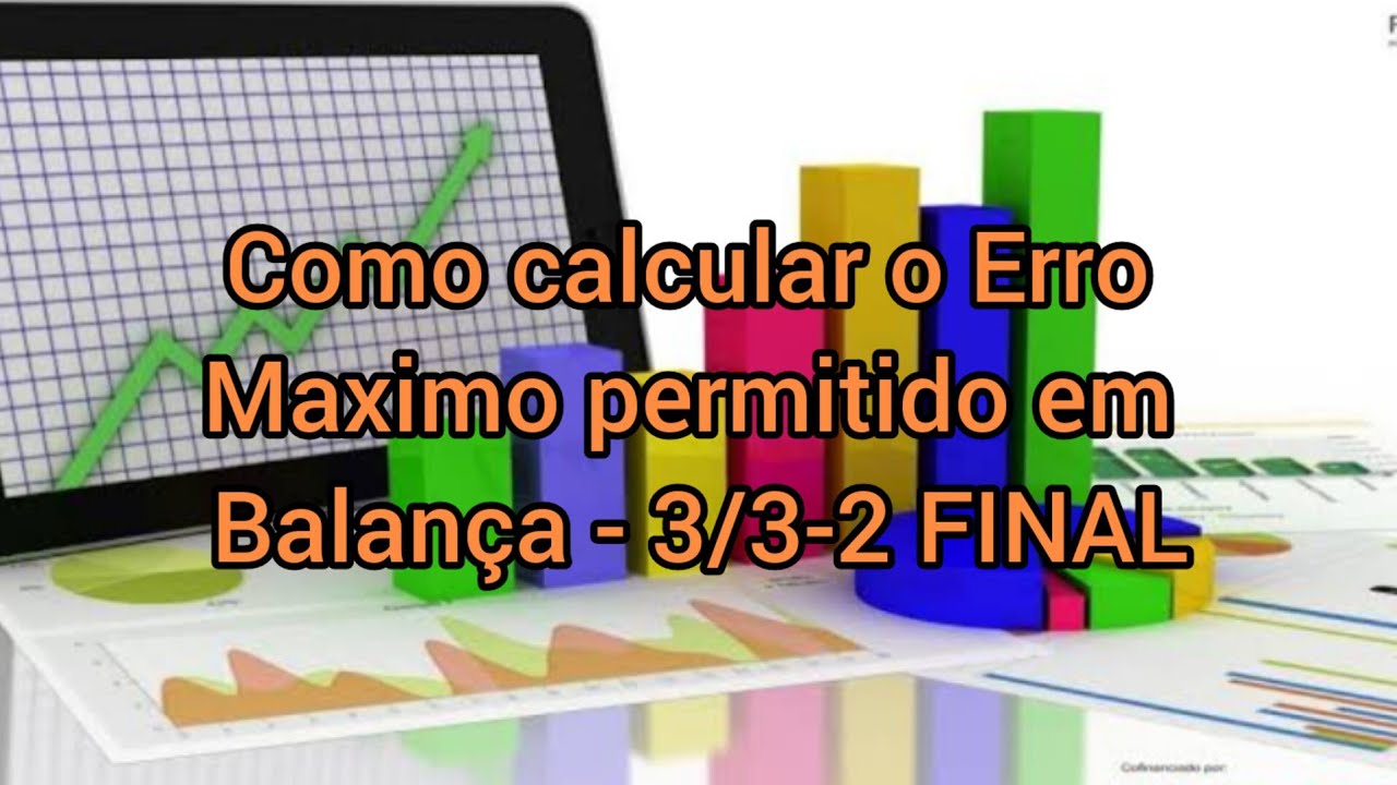 Balanças: Como encontrar o erro máximo permitido - 3/3-2 FINAL - YouTube