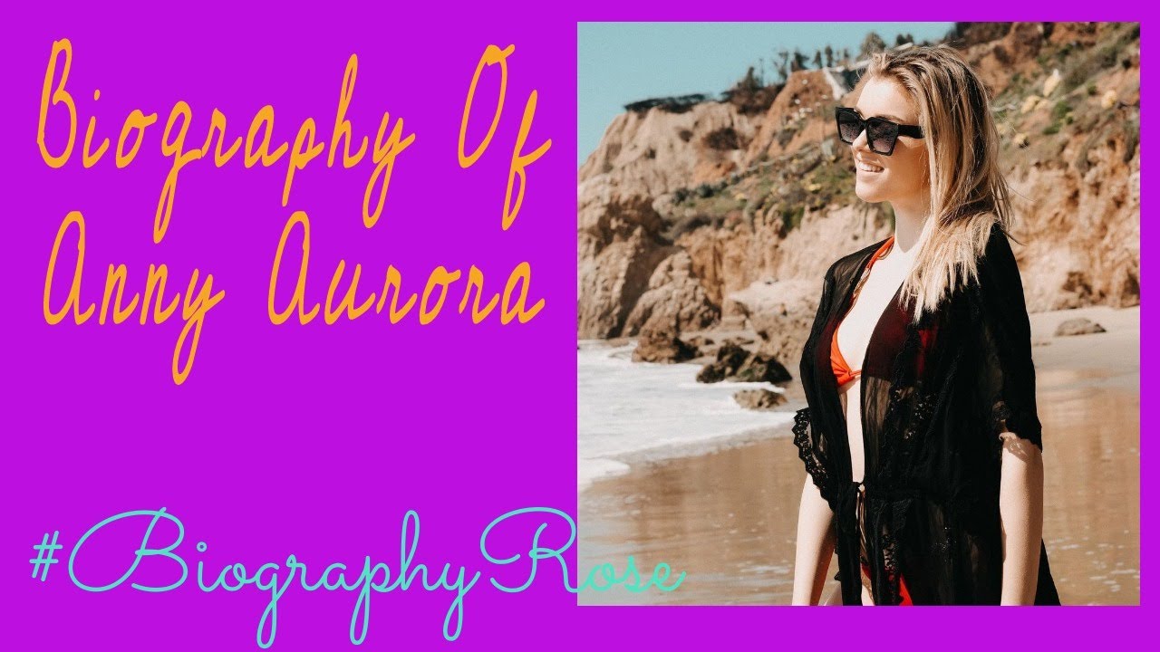 Anny Aurora's Biography - YouTube