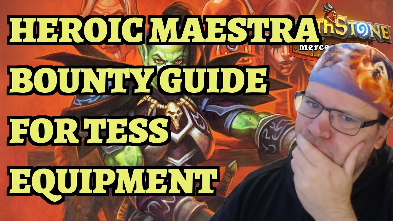 Heroic Maestra Bounty Guide - Tess Greymane Equipment - Hearthstone ...