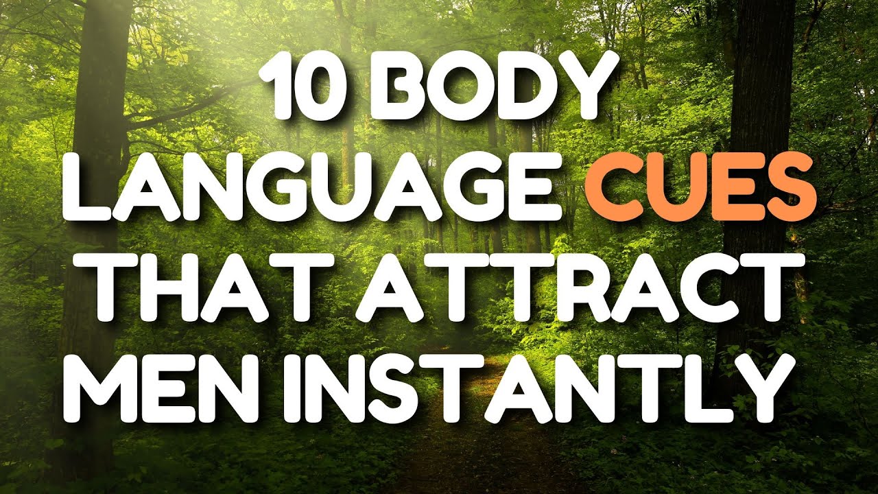 10 Body Language Cues That Attract Men Instantly | Psychology Explained ...