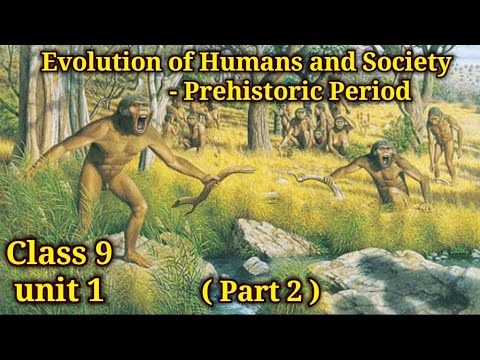 Evolution of Humans and Society - Prehistoric Period | class 9 ...