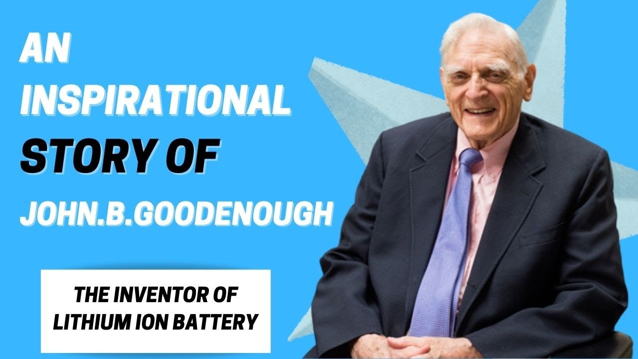 AN INSPIRATIONAL STORY OF JOHN.B.GOODENOUGH - YouTube