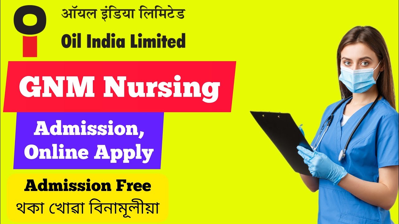 GNM Nursing Oil india Duliajan 2023 - YouTube