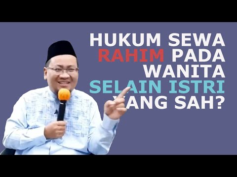 HUKUM Sewa Rahim pada Wanita Selain Istri yang SAH?
