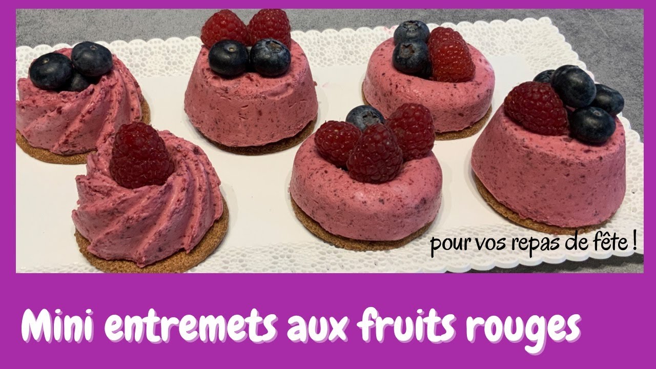Mini entremets aux fruits rouges. Une mousse onctueuse sur fond de ...