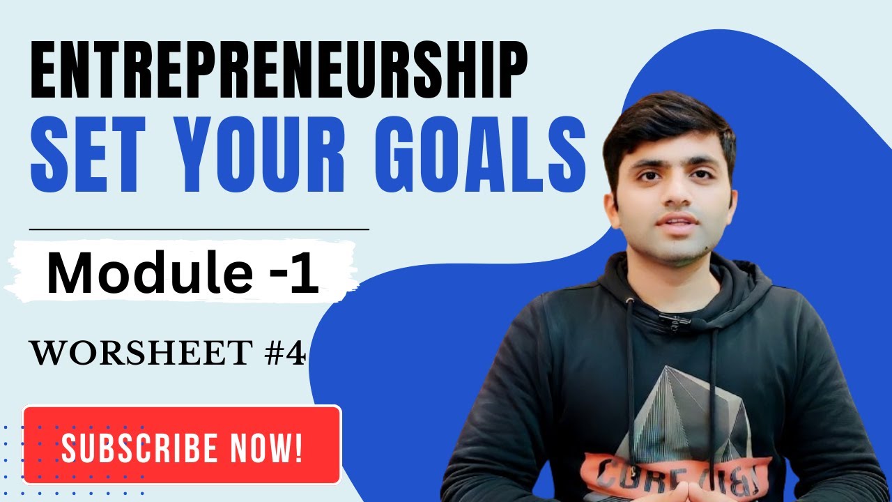 Entrepreneurship Module -1|| Worksheet #4 || Set Your Goals - YouTube