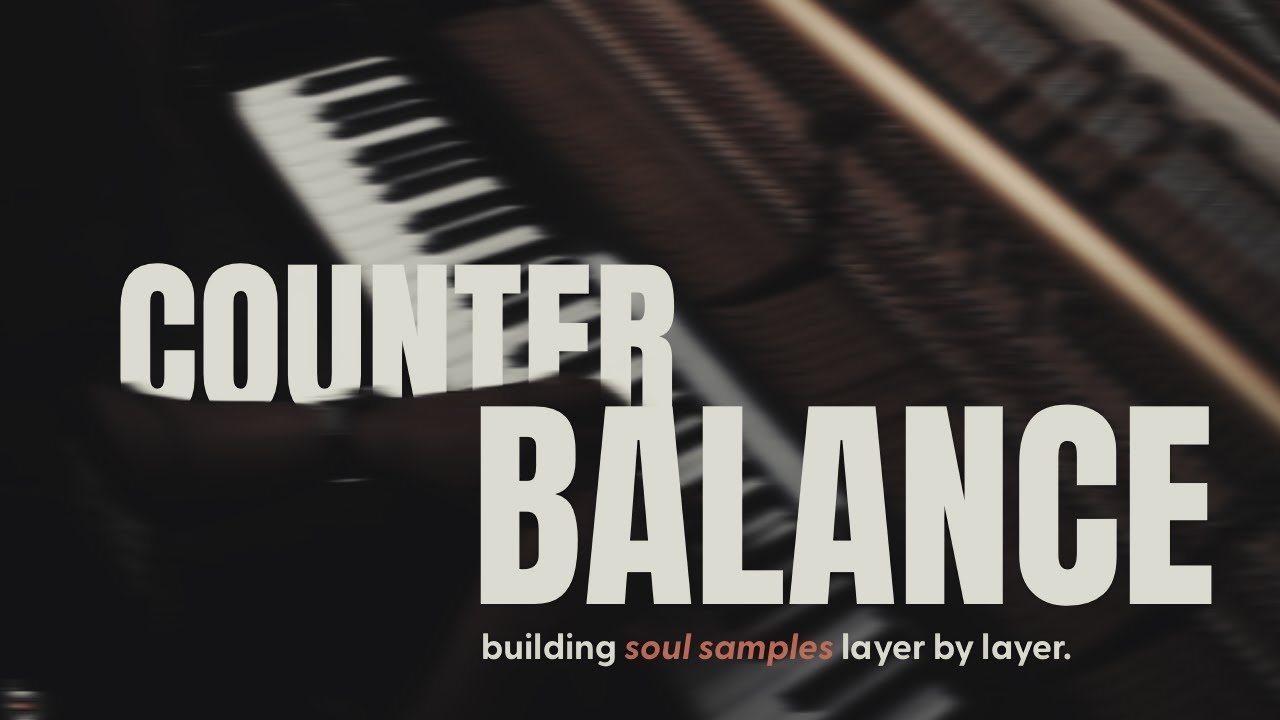 Counterbalance — Building a Warm, Vintage Soul Sample - YouTube