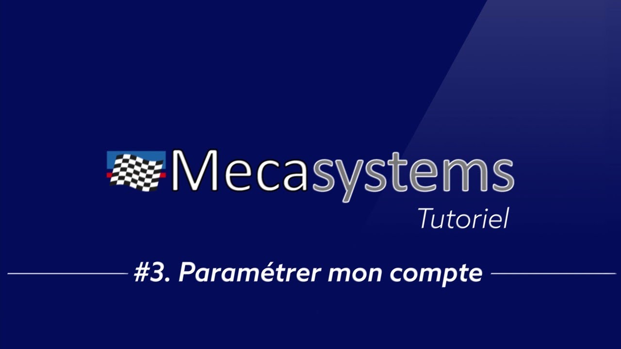 Mecasystems/Barrault - Tuto #3 - Paramétrer mon compte - YouTube