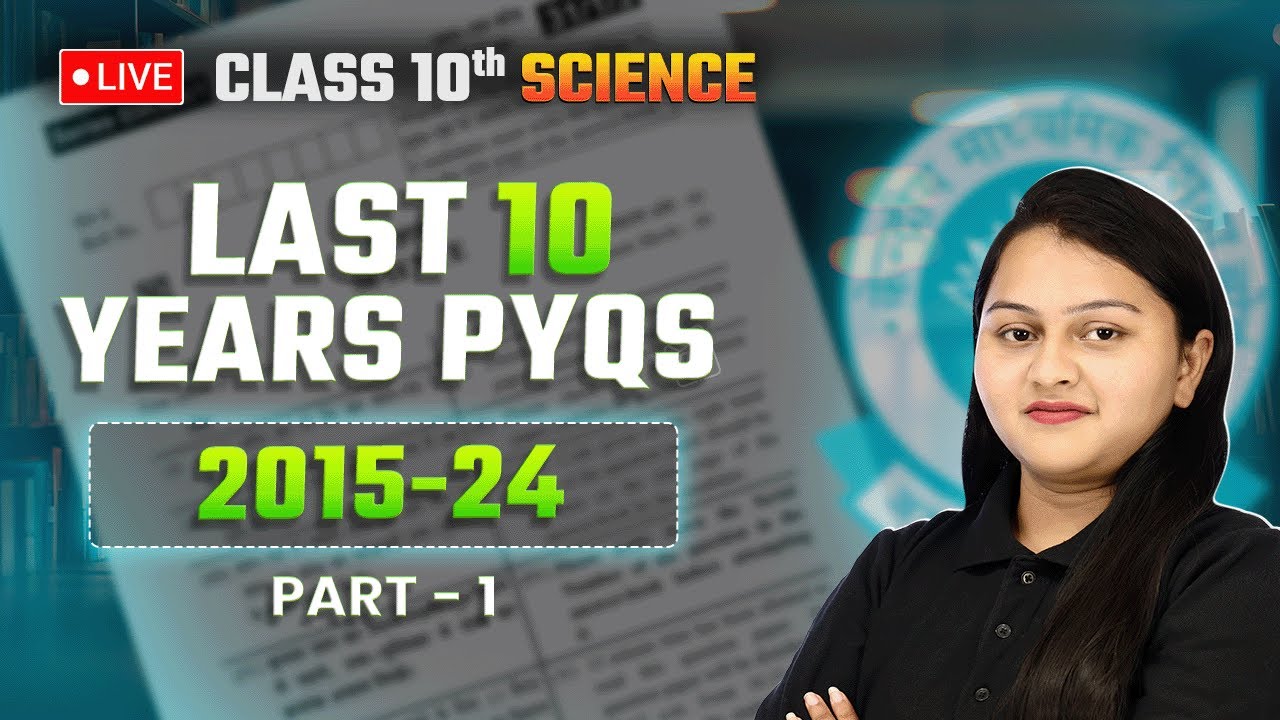Class 10 Science - Last 10 Years PYQs (Part 1) | Previous Year Papers ...