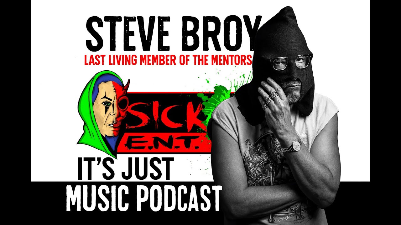 “Steve Broy — Last Living Member of The Mentors — On It’s Just Music ...