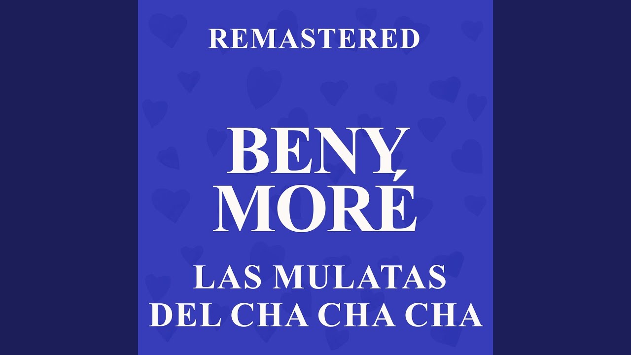 Las Mulatas del Cha Cha Cha (Remastered) - YouTube