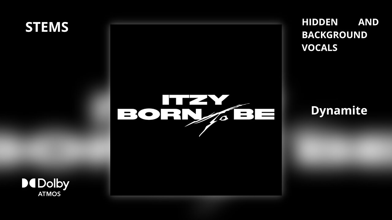 ITZY - Dynamite (Dolby Atmos Stems | Hidden and Background Vocals) + DL ...