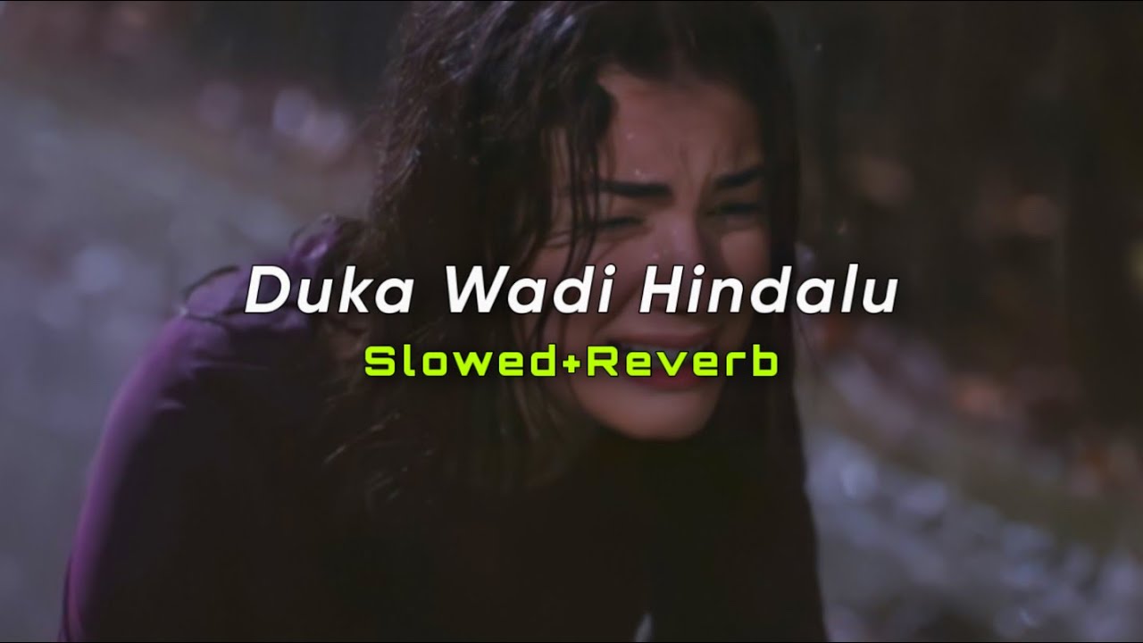 Duka Wadi Hindalu Slowed Reverb Slowmo Lk Youtube