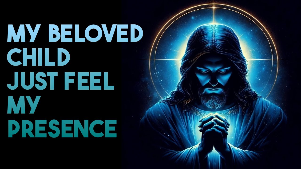 My beloved child, just feel my presence | Belief in jesus | God message ...