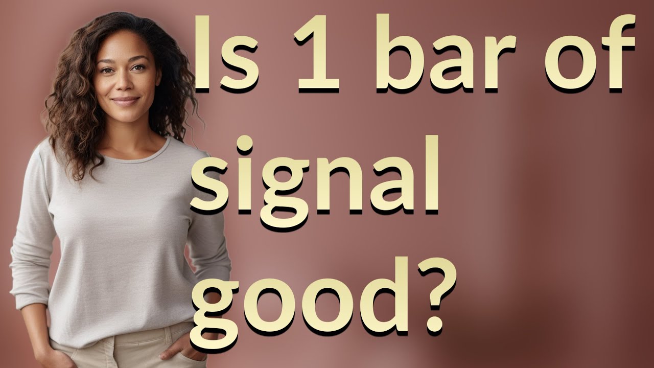 Is 1 bar of signal good? - YouTube