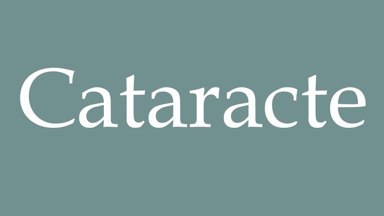 How to Pronounce ''Cataracte'' (Cataract) Correctly in French - YouTube