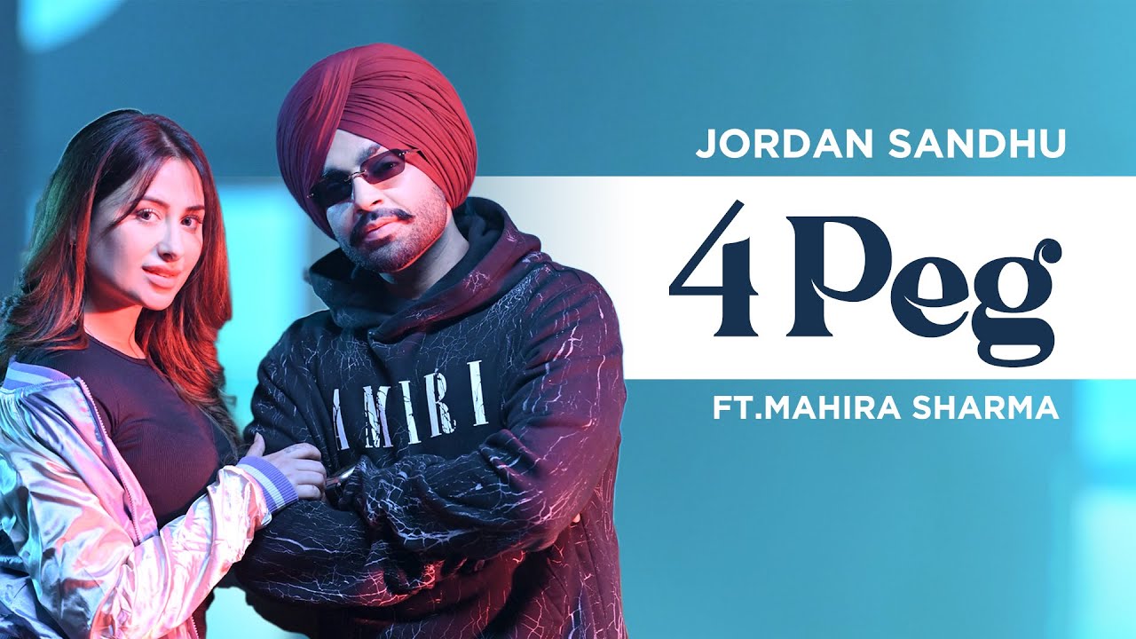 Jordan Sandhu | 4 Peg - ft. Mahira Sharma | Latest Punjabi Songs 2023 ...