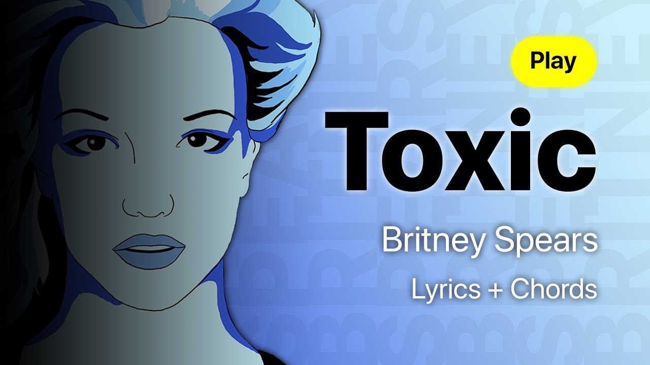Toxic - Britney Spears | Lyrics | Chords | - YouTube