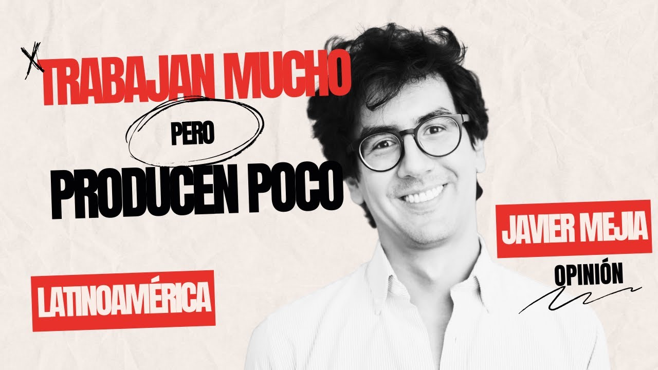 Latinoamericanos trabajan muchas horas, pero producen poco ¿Es por su ...