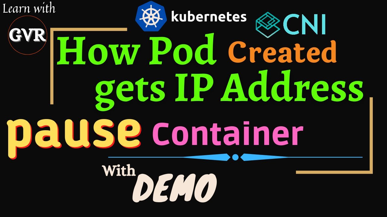 Kubernetes - CNI, How Pod is created and gets IP address - pause ...