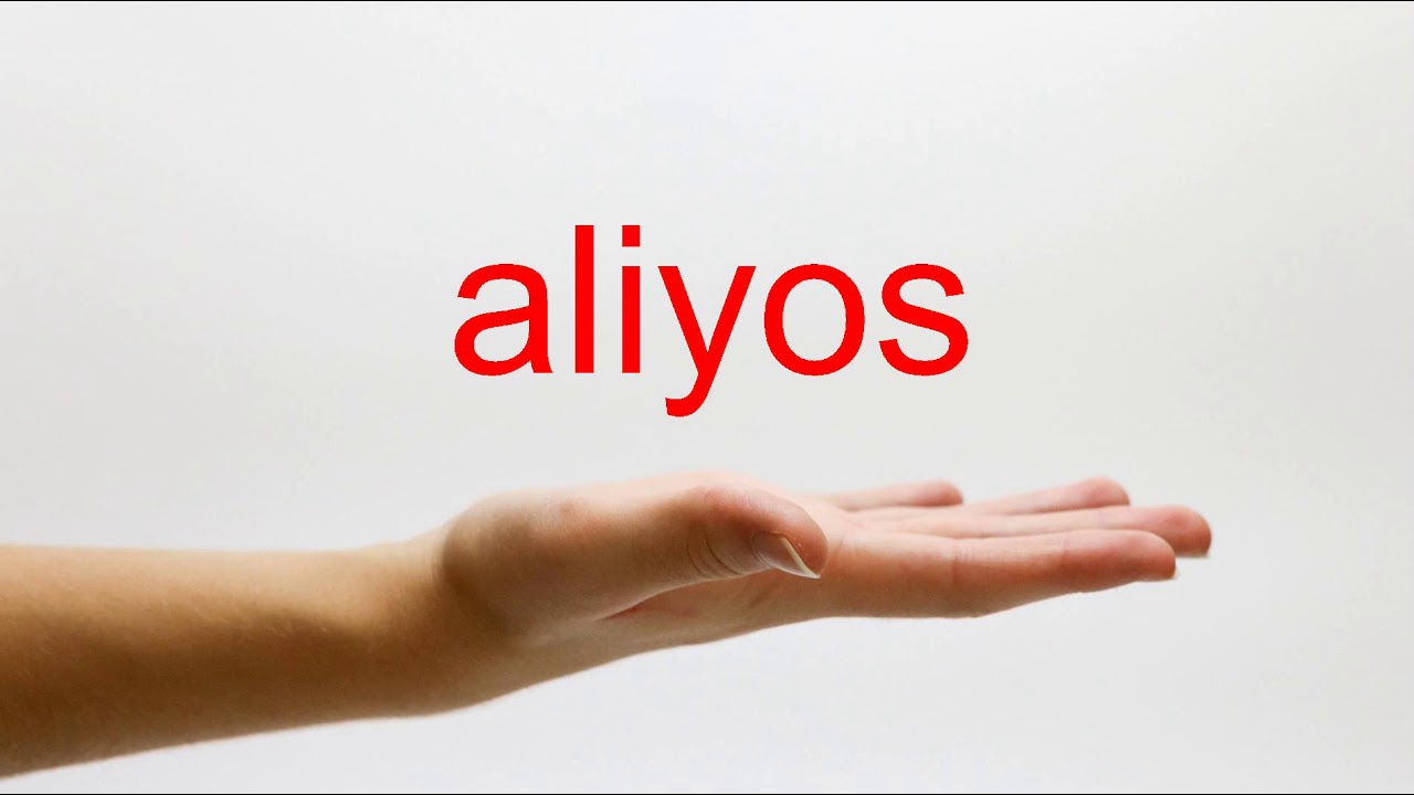 How to Pronounce aliyos - American English - YouTube