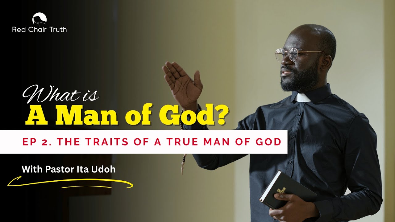 Part 2. WHAT IS A MAN OF GOD? || The Traits of a TRUE Man of God || Red ...
