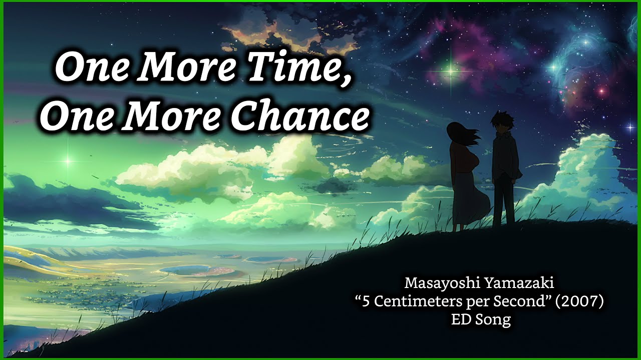 【One more time, One more chance】 by Masayoshi Yamazaki - 5 Centimeters ...