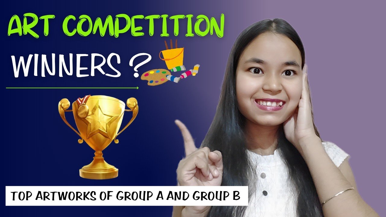 Art Competition Winners Announcment? || Top Artwork of Group A & Group ...
