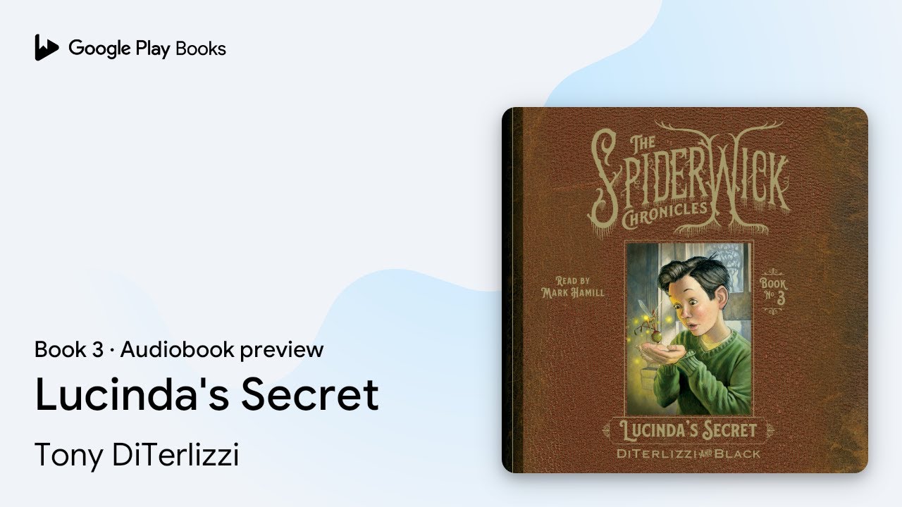 Lucinda's Secret Book 3 by Tony DiTerlizzi · Audiobook preview - YouTube