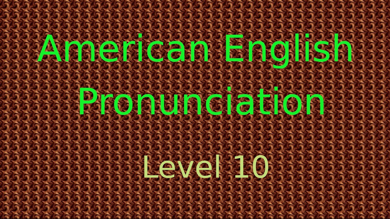 American English Pronunciation Level 10 (1000 Words) - YouTube