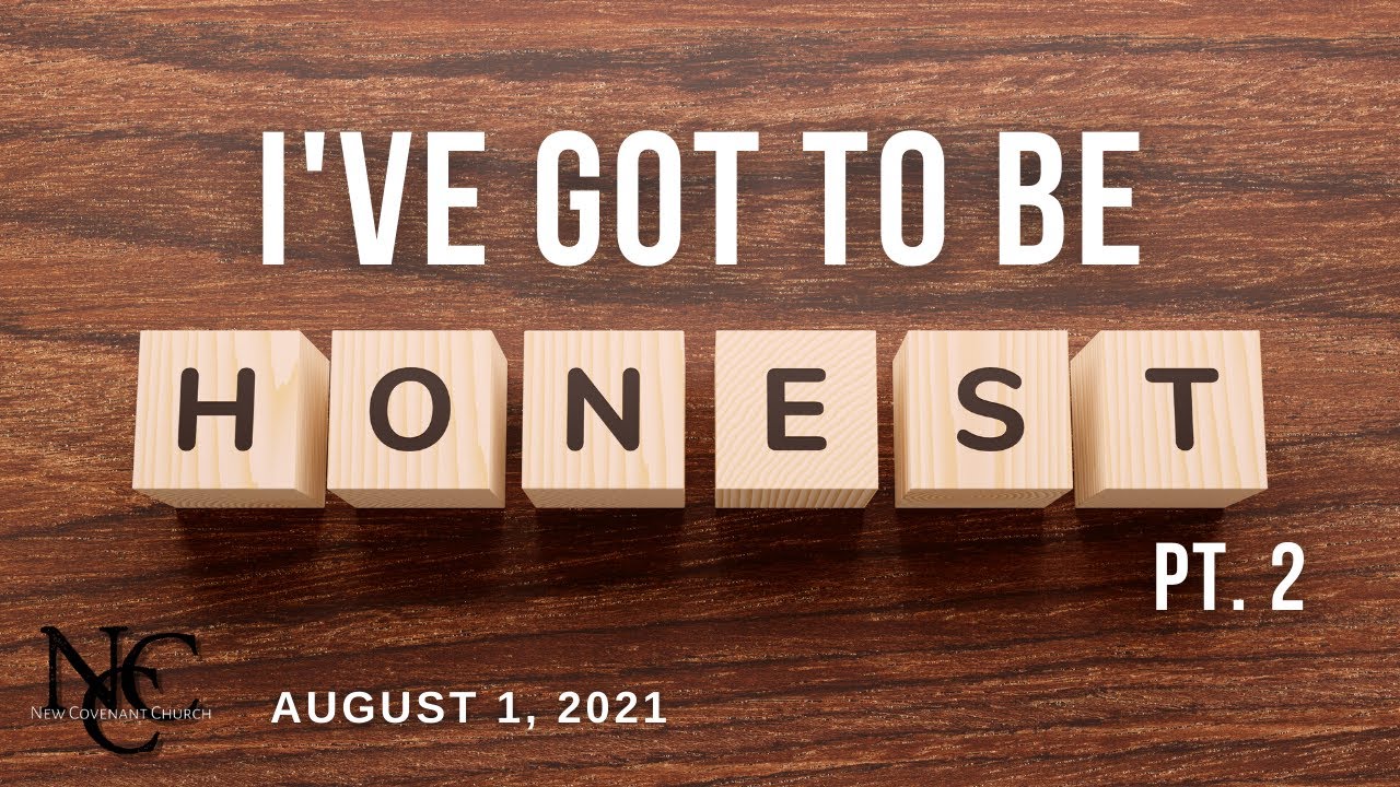 “I’ve Got to be Honest Pt. 2”- Pastor Mike Gooder - 8/1/2021 - YouTube
