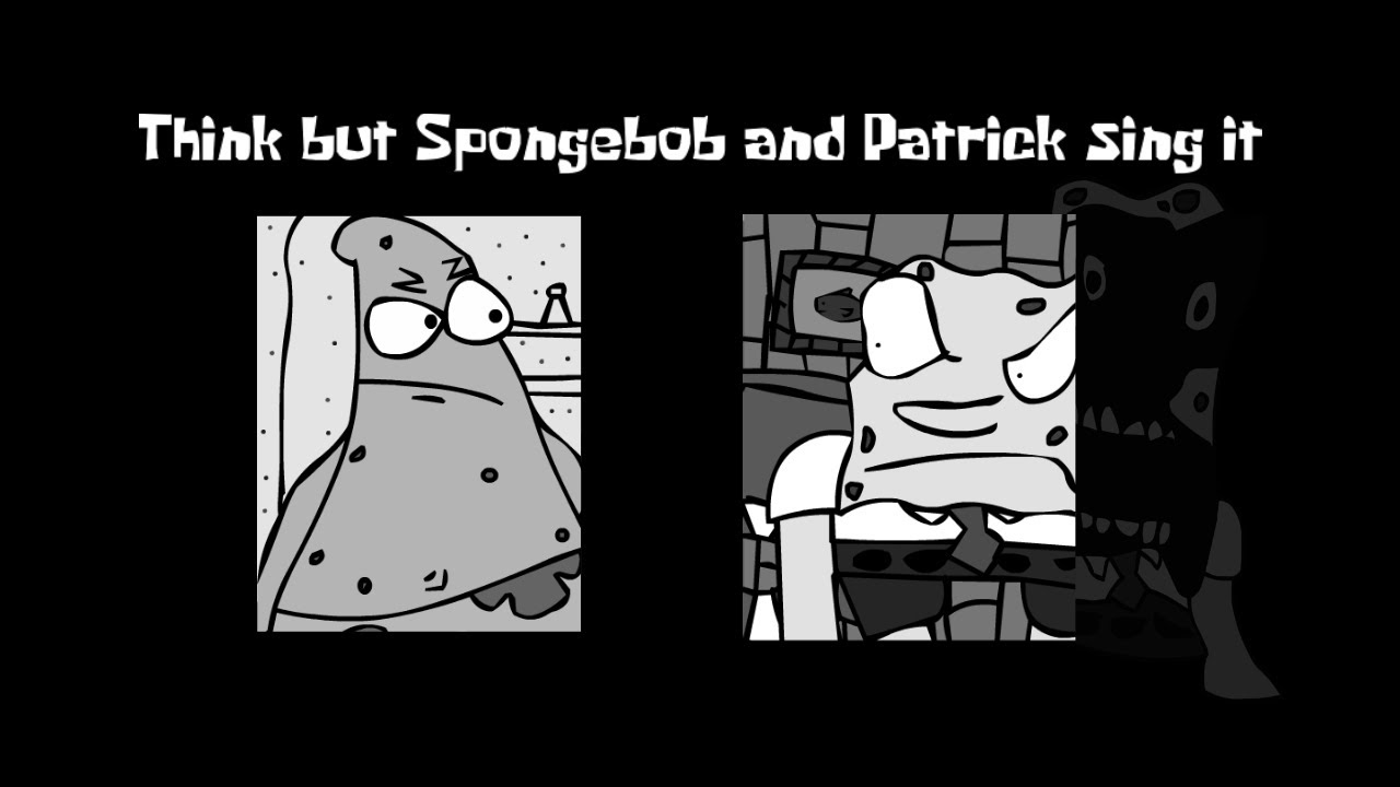Think but Spongebob and Patrick sing it! 🧽 - YouTube