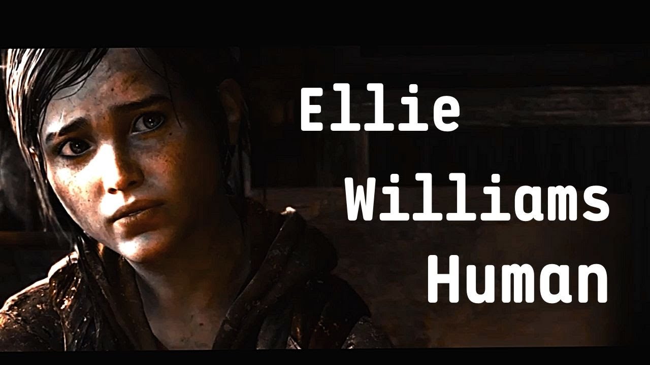 Ellie Williams | Human - YouTube
