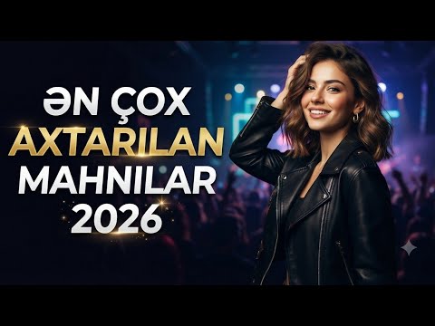 Yeni Azeri Yigma Mahnilar 2026 Bu Heftenin Sevilen Mahnilari Dinlemeye Deyer